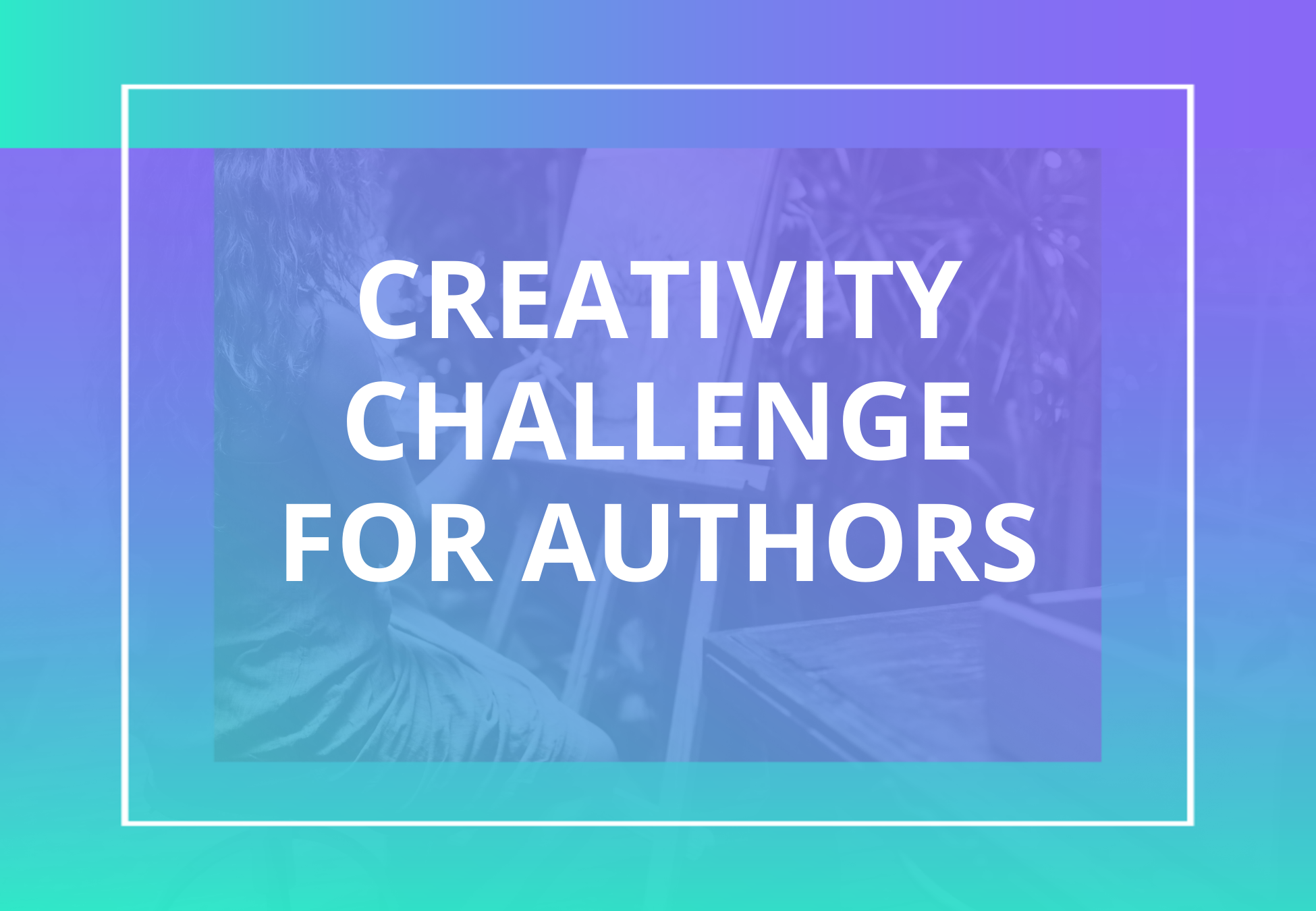 The 5 Day Creativity Challenge for Authors
