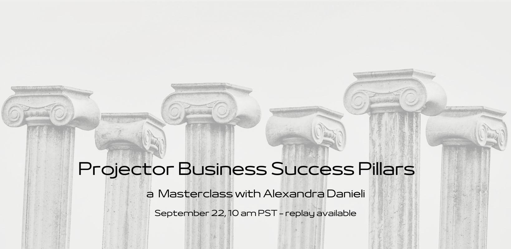 Projector Business Success Pillars