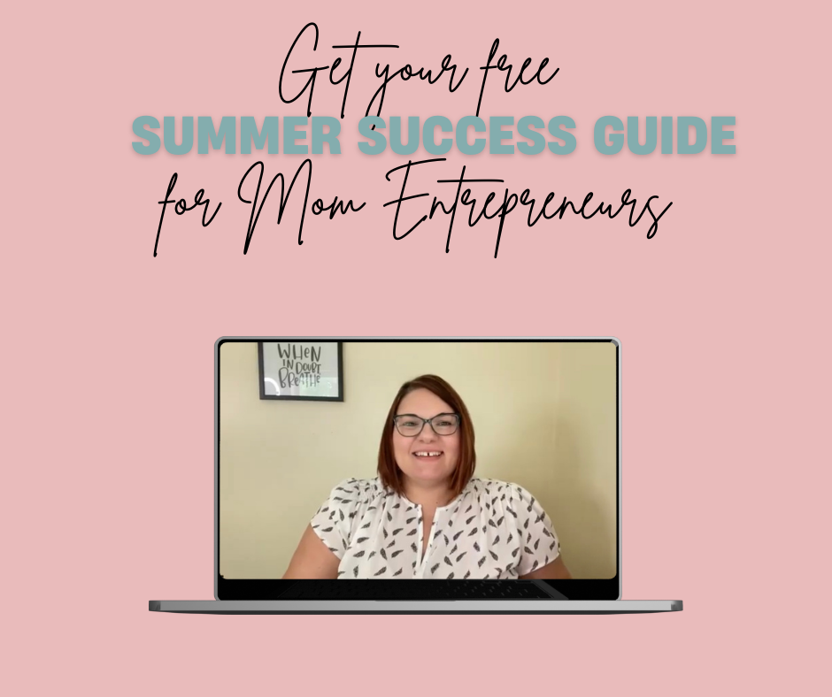 Summer Success Guide for Mom Entrepreneurs
