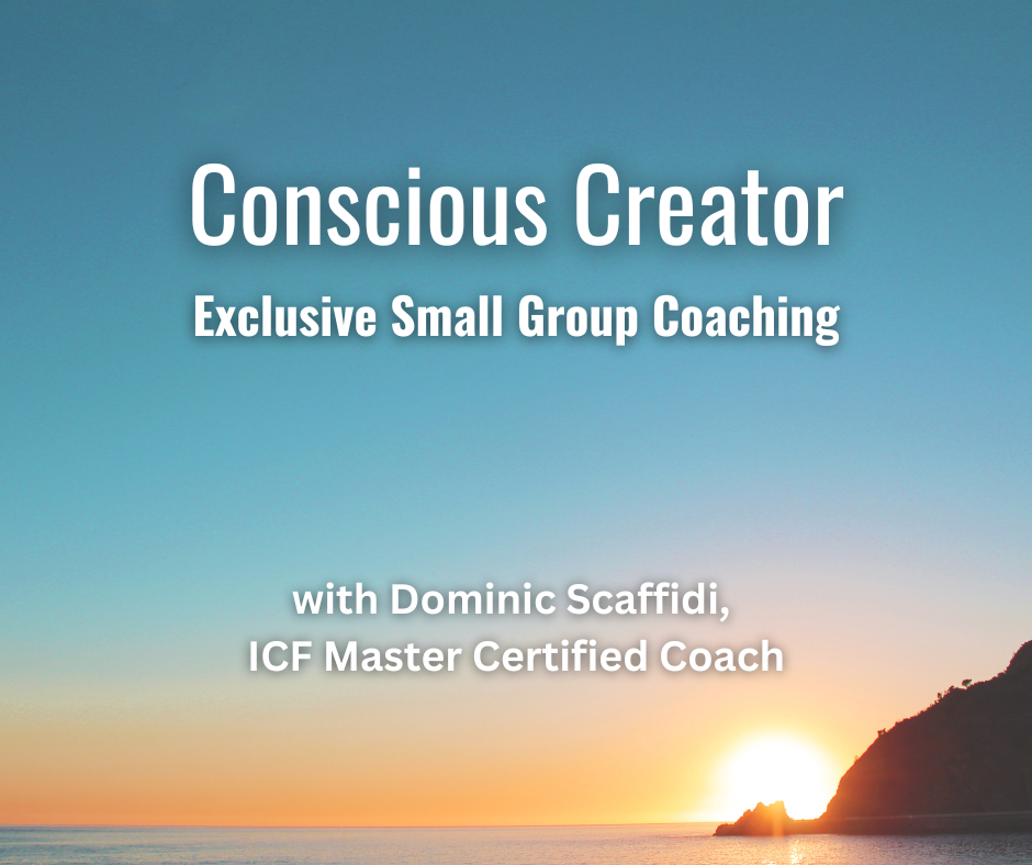 Conscious Creator - small group coaching (wait list)