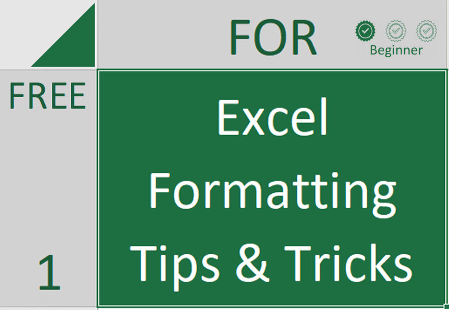 Excel Formatting Tips and Tricks Excel Formatting Tips and Tricks