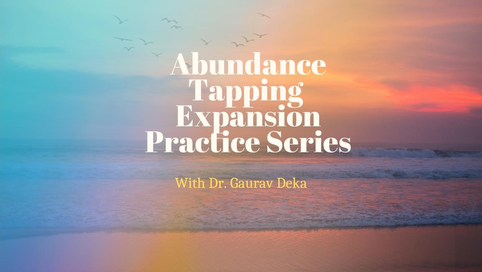 ATEPS | Abundance Tapping Expansion Practice Series