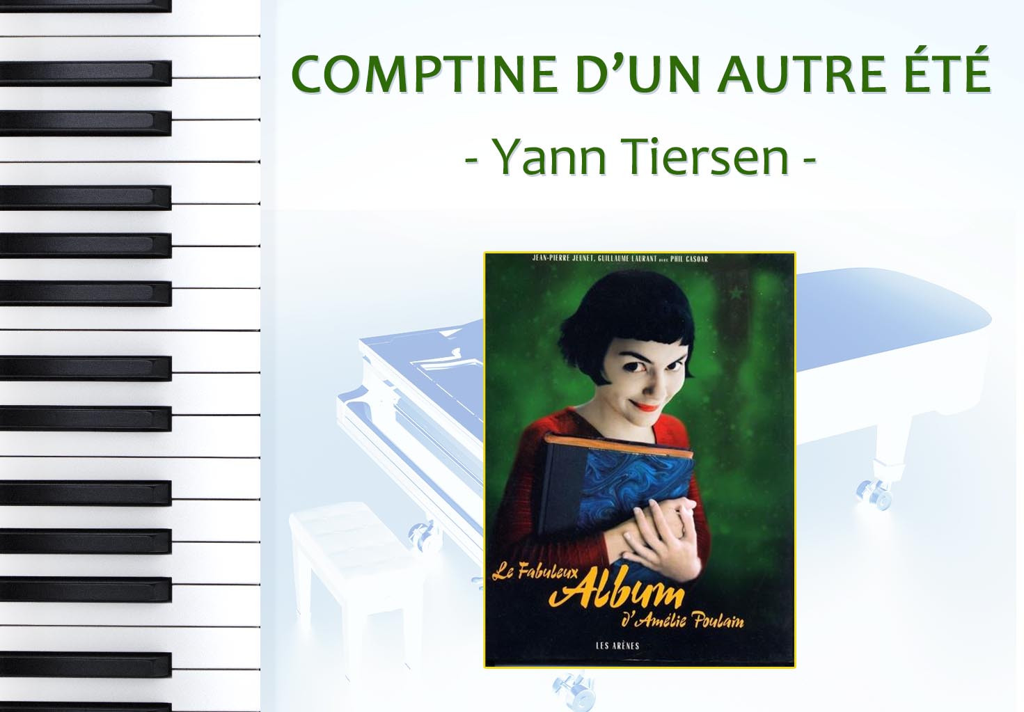 Apprendre Comptine d'un Autre été au Piano (intégral) de Yann Tiersen ... Apprendre Comptine d'un Autre été au Piano (intégral) de Yann Tiersen ...