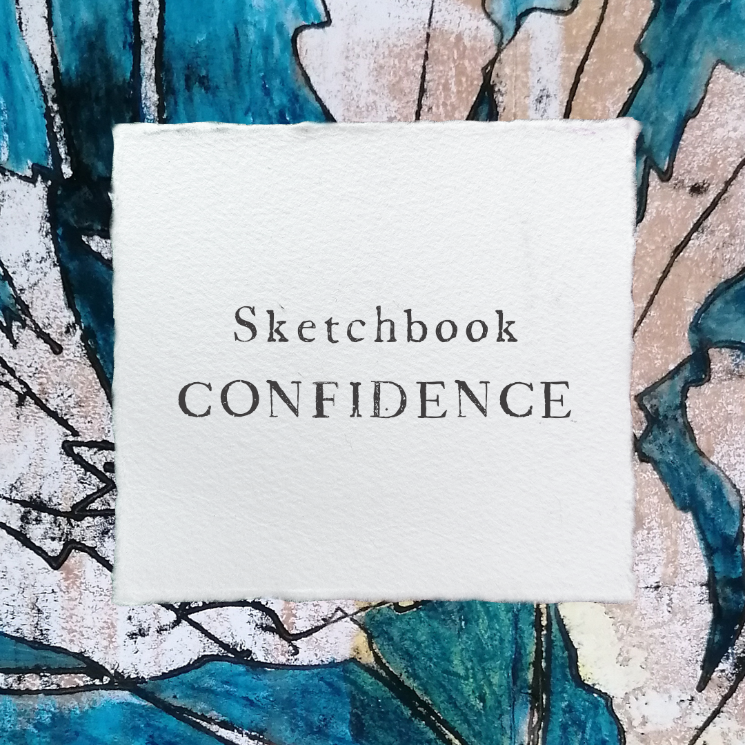 Sketchbook Confidence - Fearless Drawing