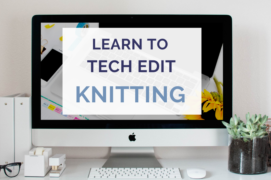 Learn To Tech Edit Knitting