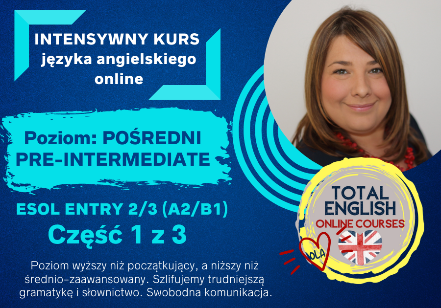 POZIOM POŚREDNI PRE-INTERMEDIATE ESOL Entry 2/3 (A2/B1) CZĘŚĆ 1