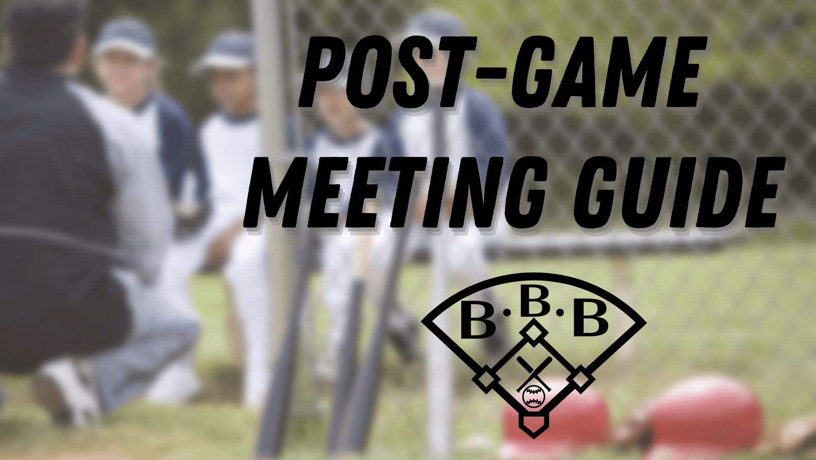 Coaches Guide: How to Conduct a Post-Game/Post-Practice Meeting