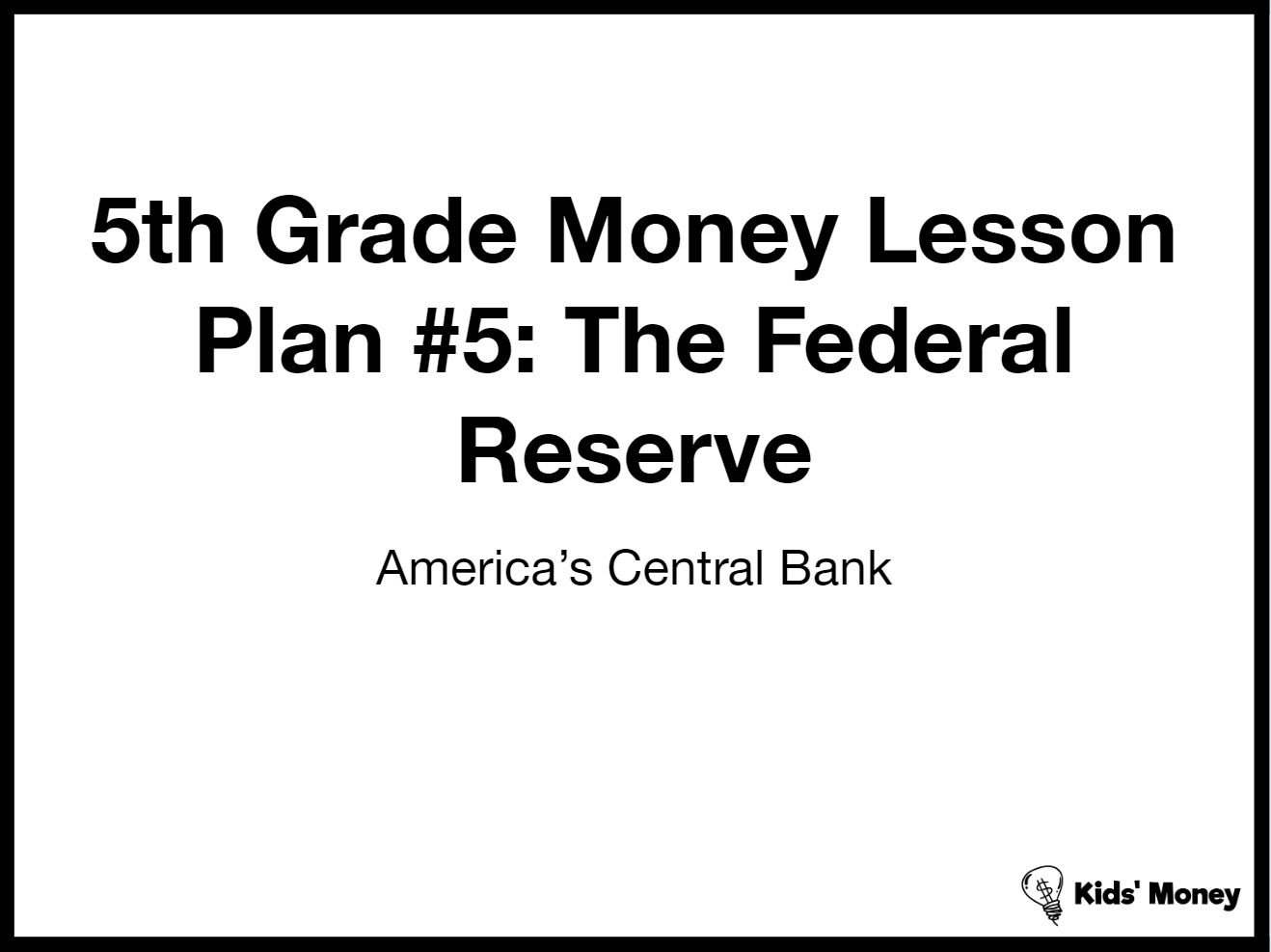 kids-money-5th-grade-lesson-plan-5-the-federal-reserve