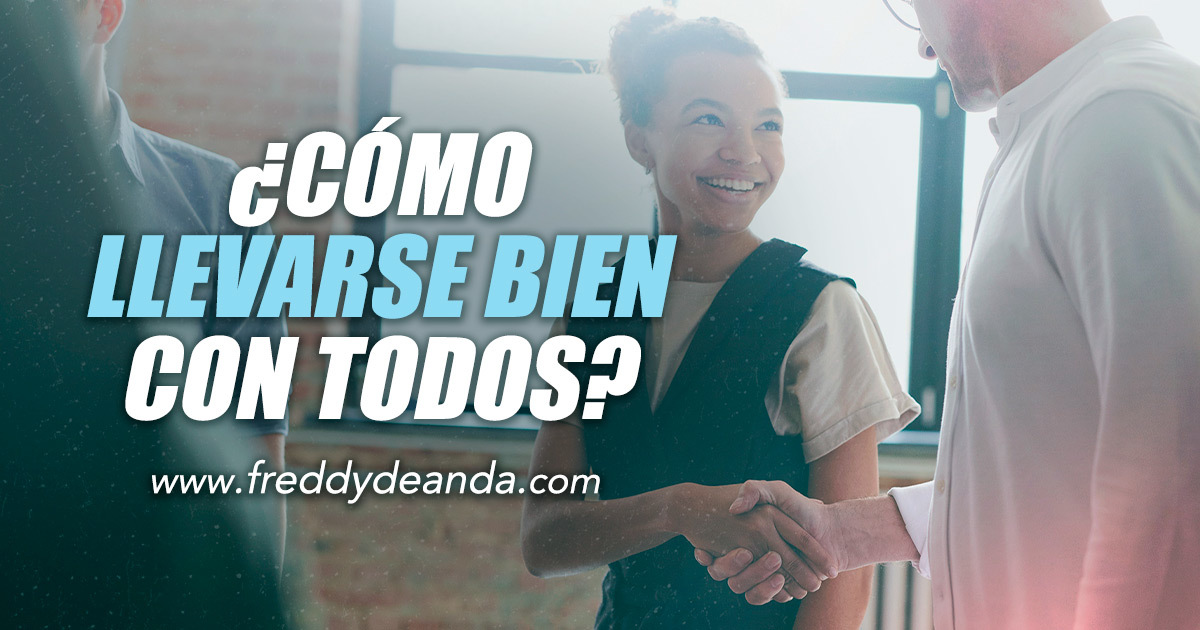 ¿Cómo llevarse bien con todos?