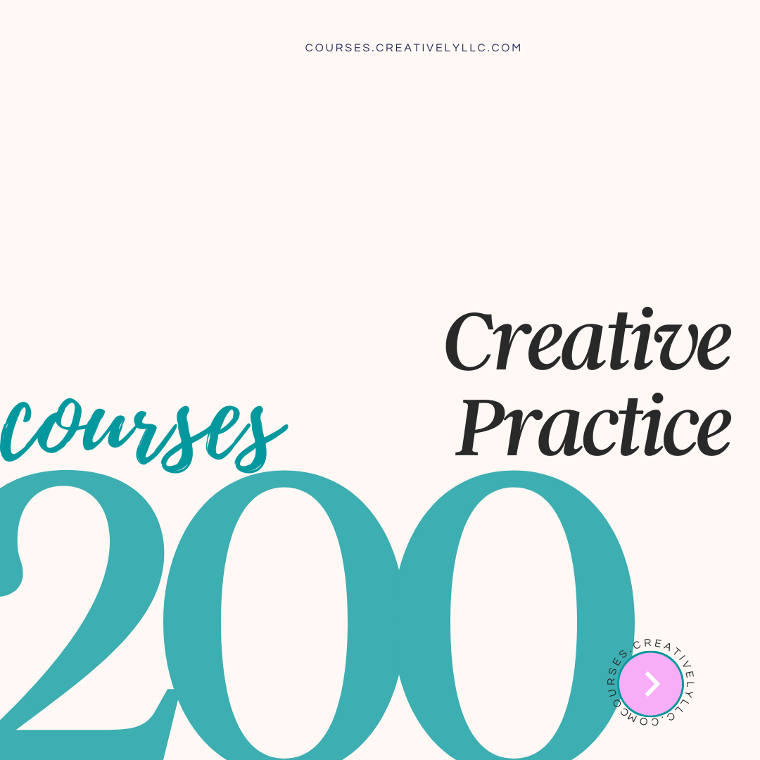 Courses 200: Creative Practice