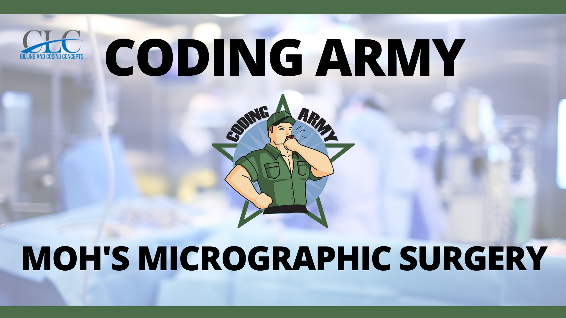 Coding Army Mohs Micrographic Surgery