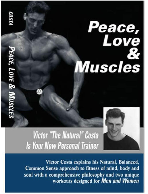 VIC'S NATURAL BODYBUILDING-E-BOOK, Peace Love and Muscles
