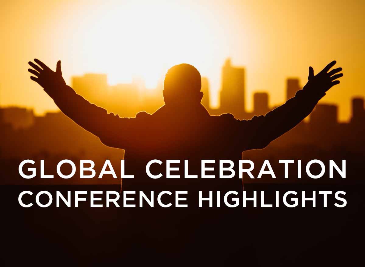 Global Celebration Conference Highlights