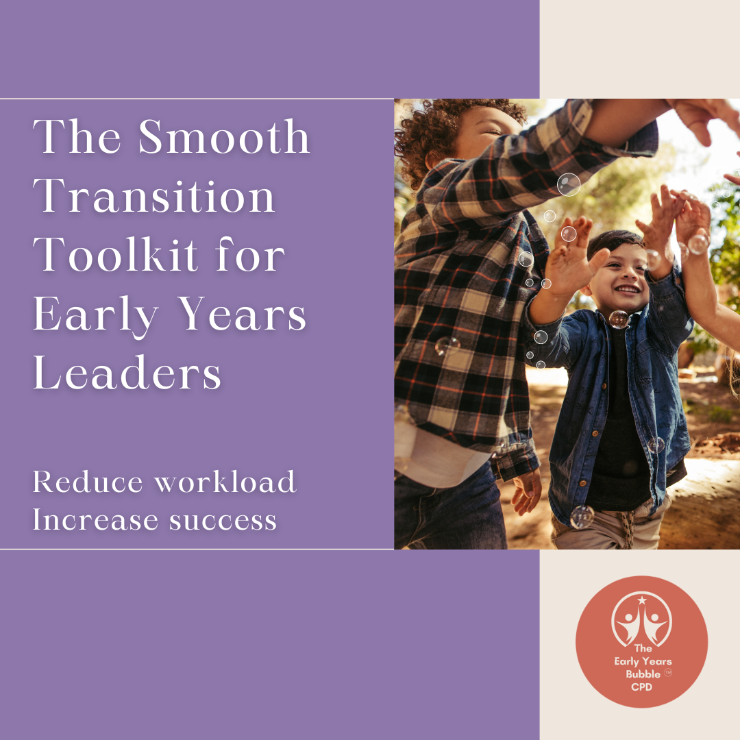 The Smooth Transition Toolkit for Early Years Leaders - Reduce workload ...