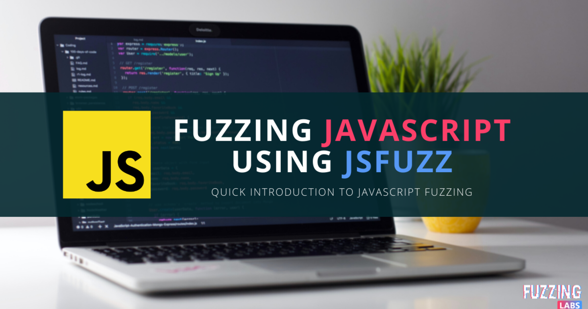 Introduction To Javascript Fuzzing