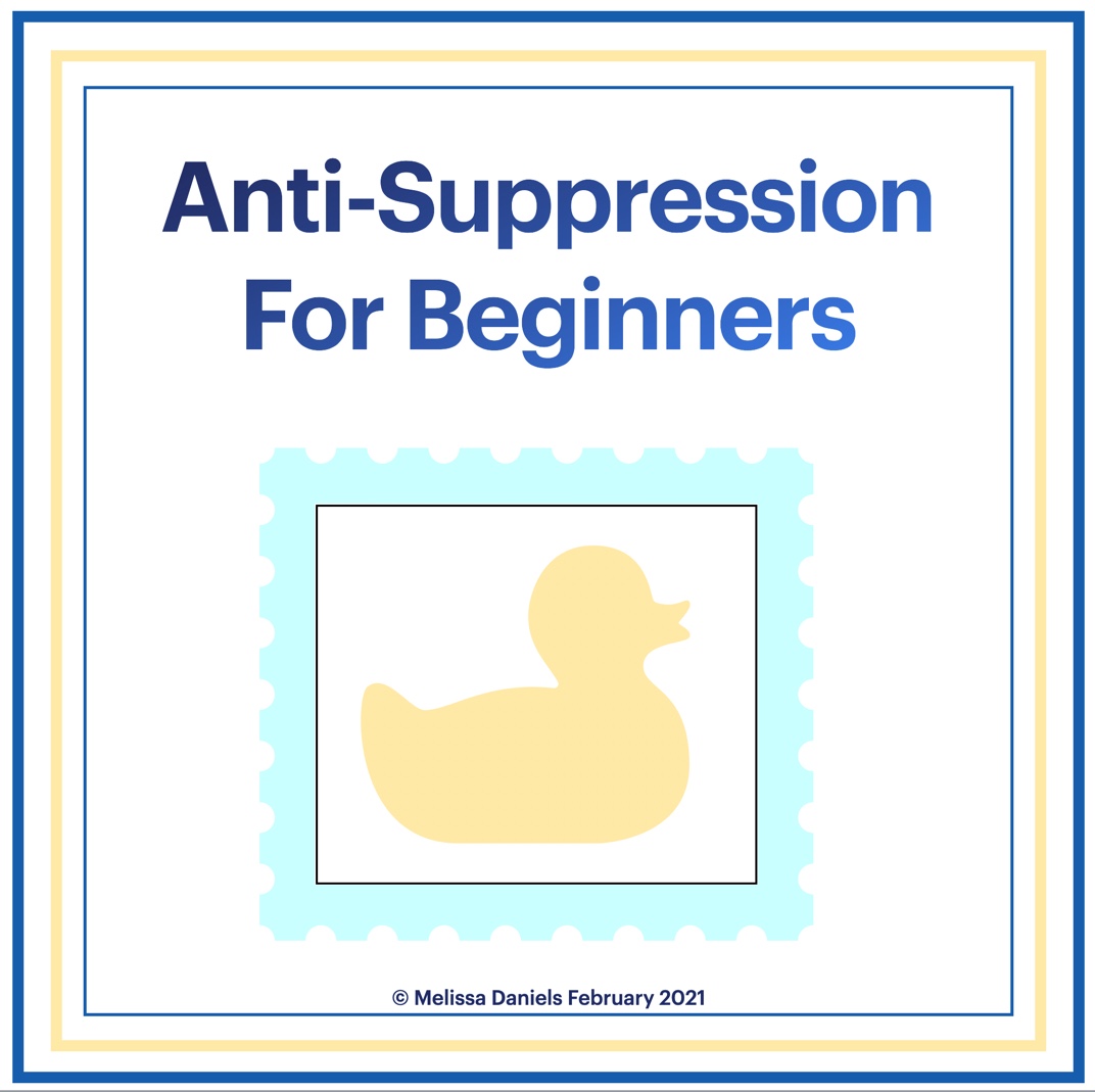 Anti-Suppression for Beginners