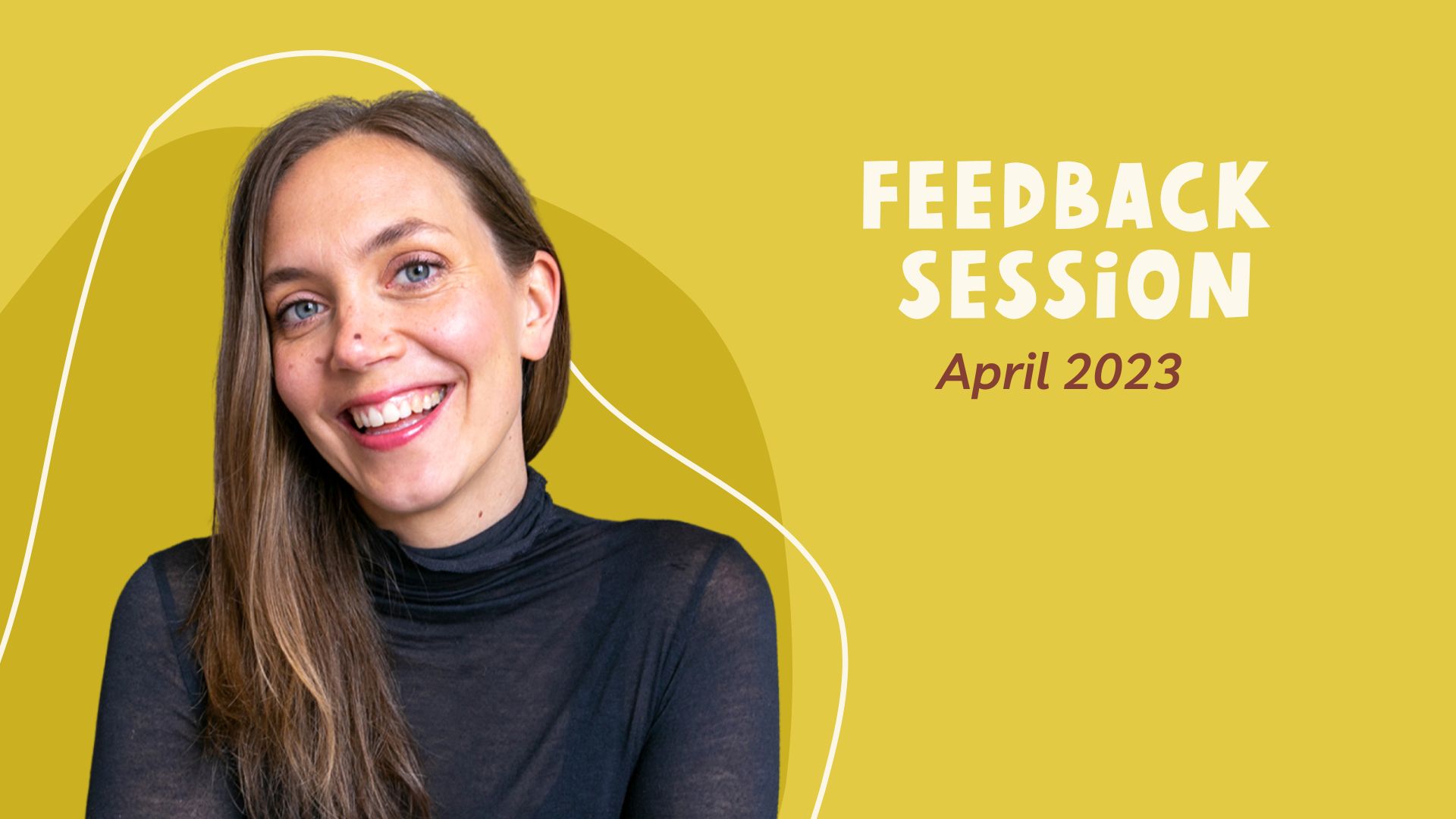 Feedback Session - April 2023