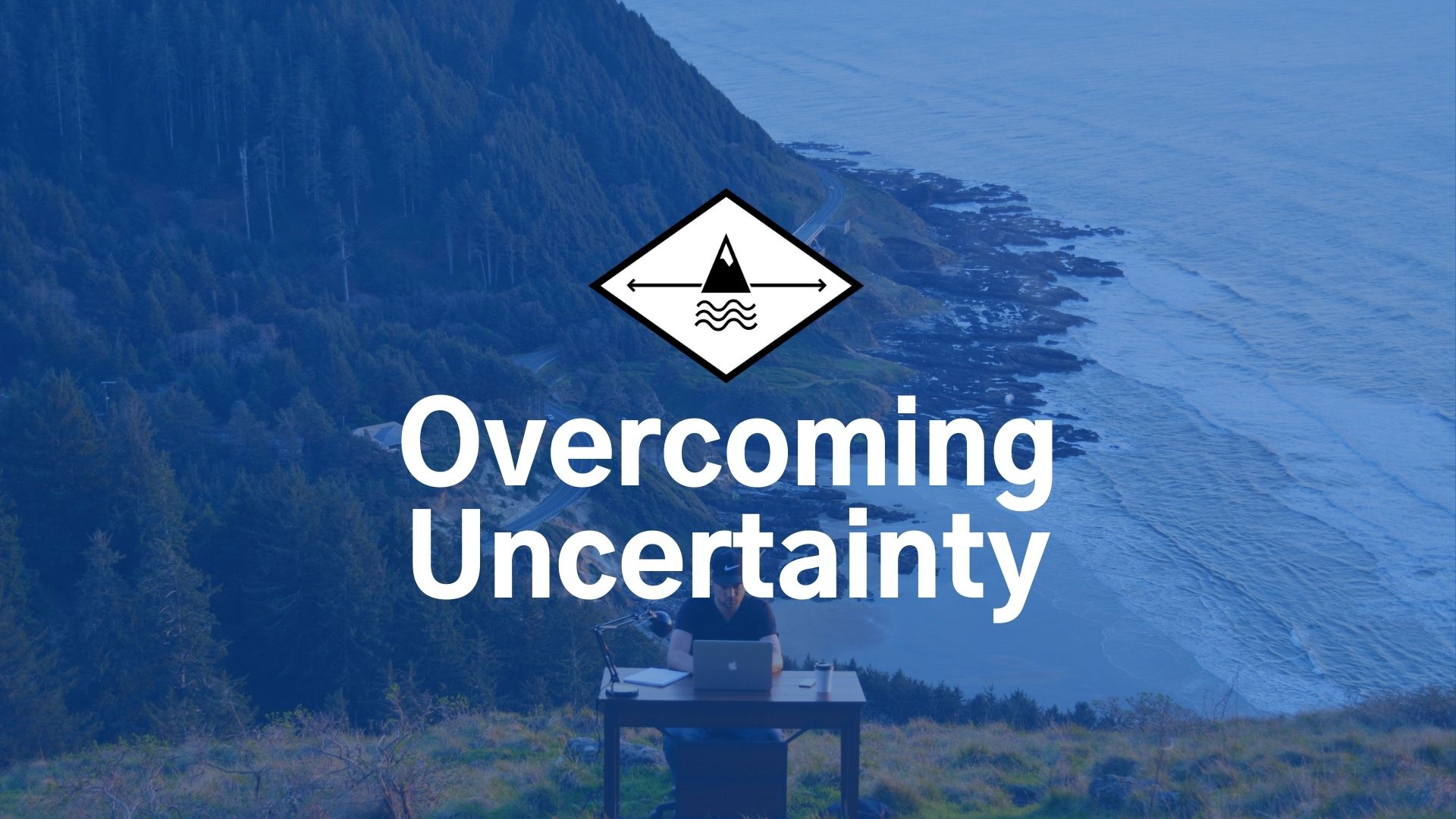 7. Overcoming the Fear of Uncertainty