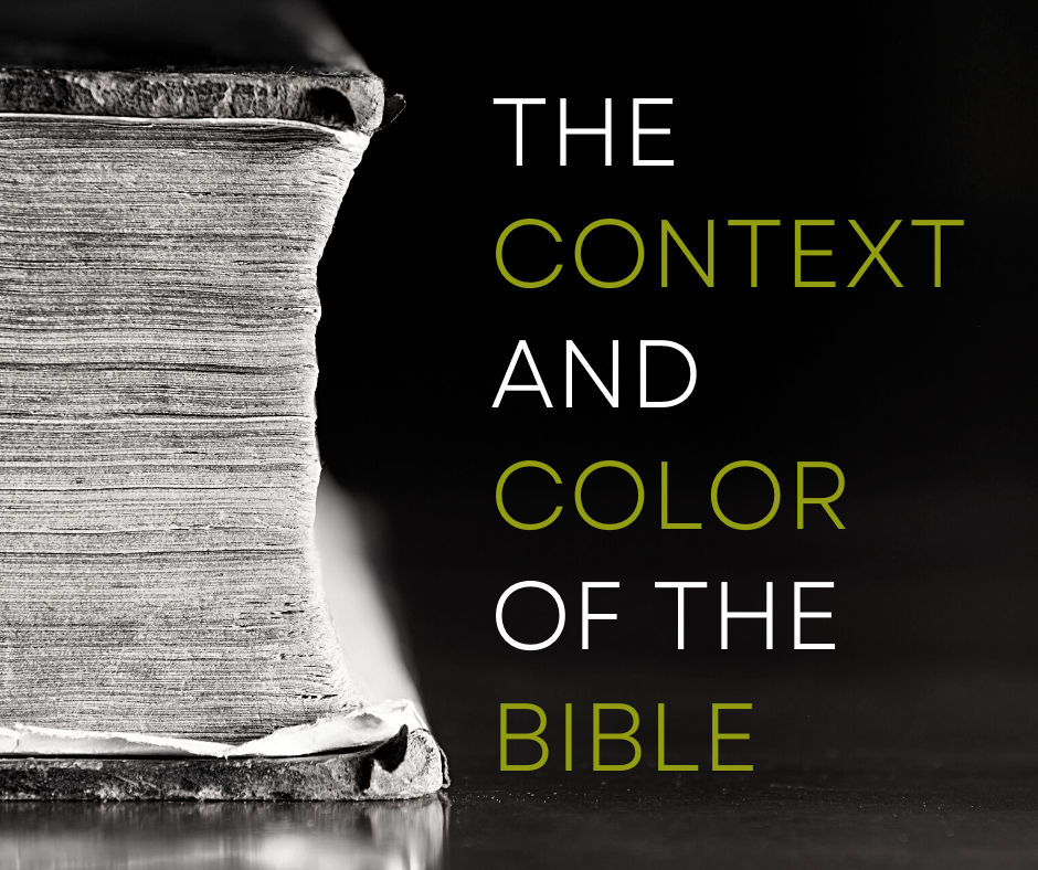 The Context and Color of the Bible