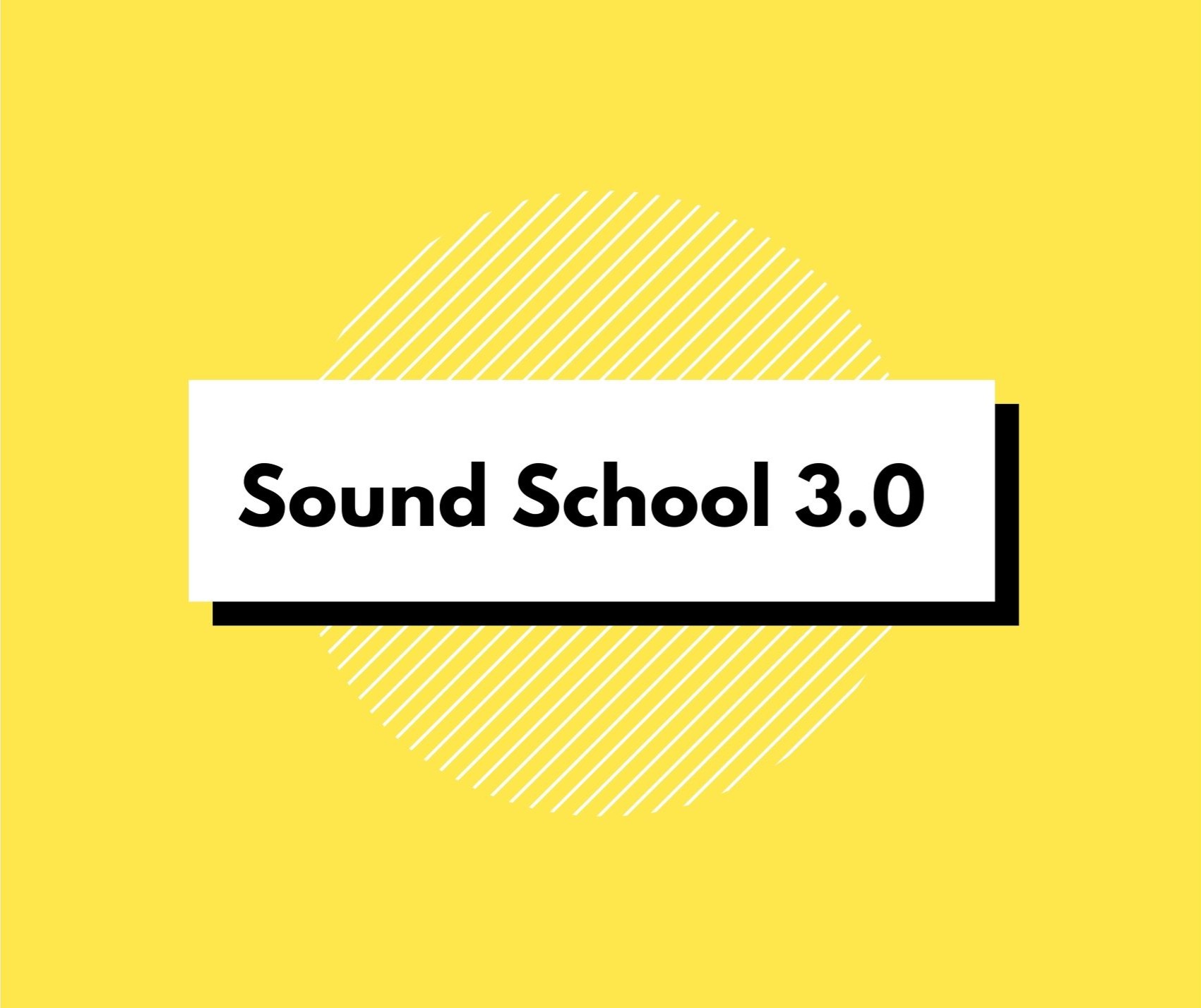 Sound School 3.0