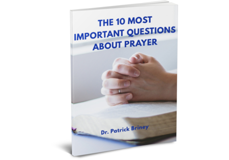 The 10 Most Important Questions About Prayer