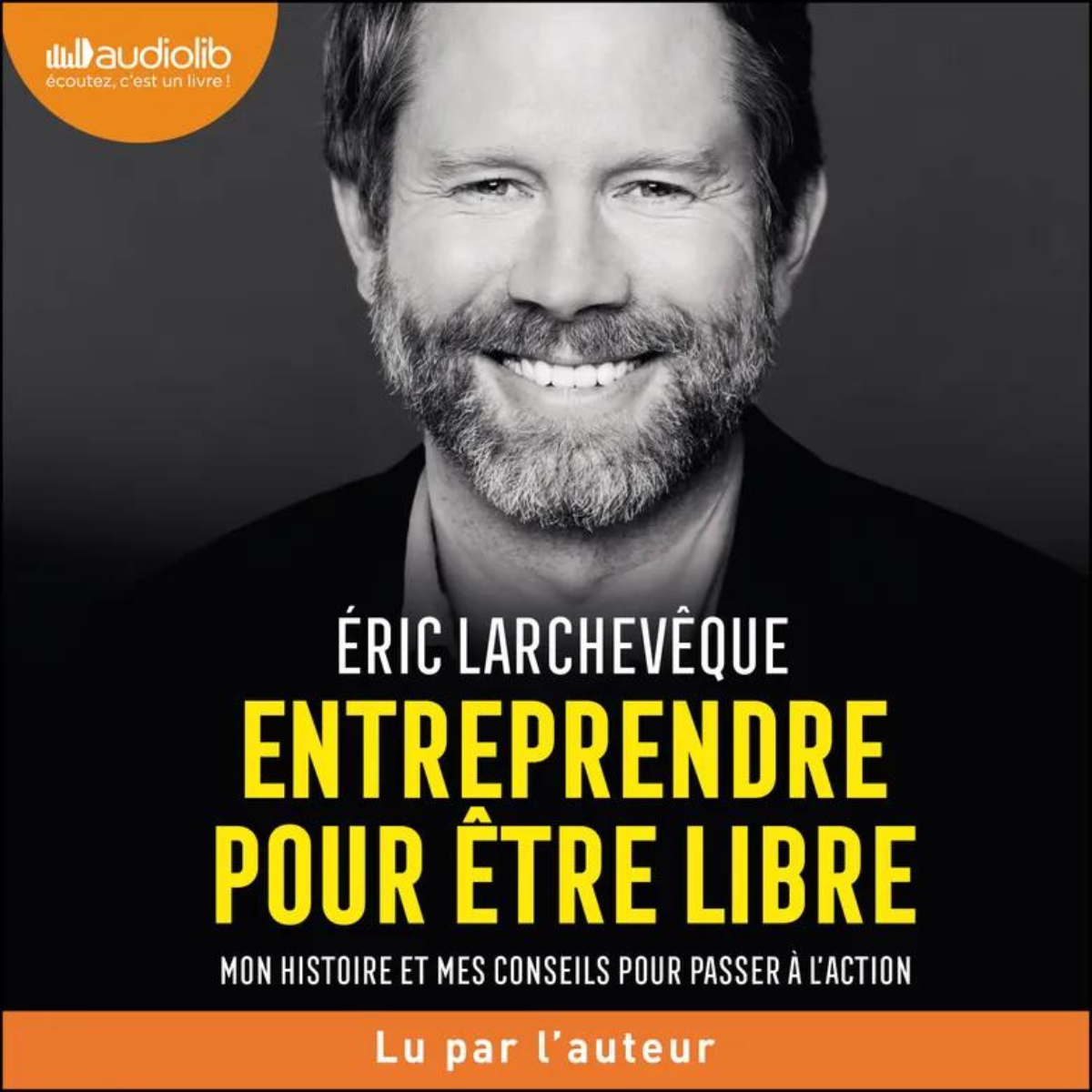 Entreprendre pour être libre - Mon livre
