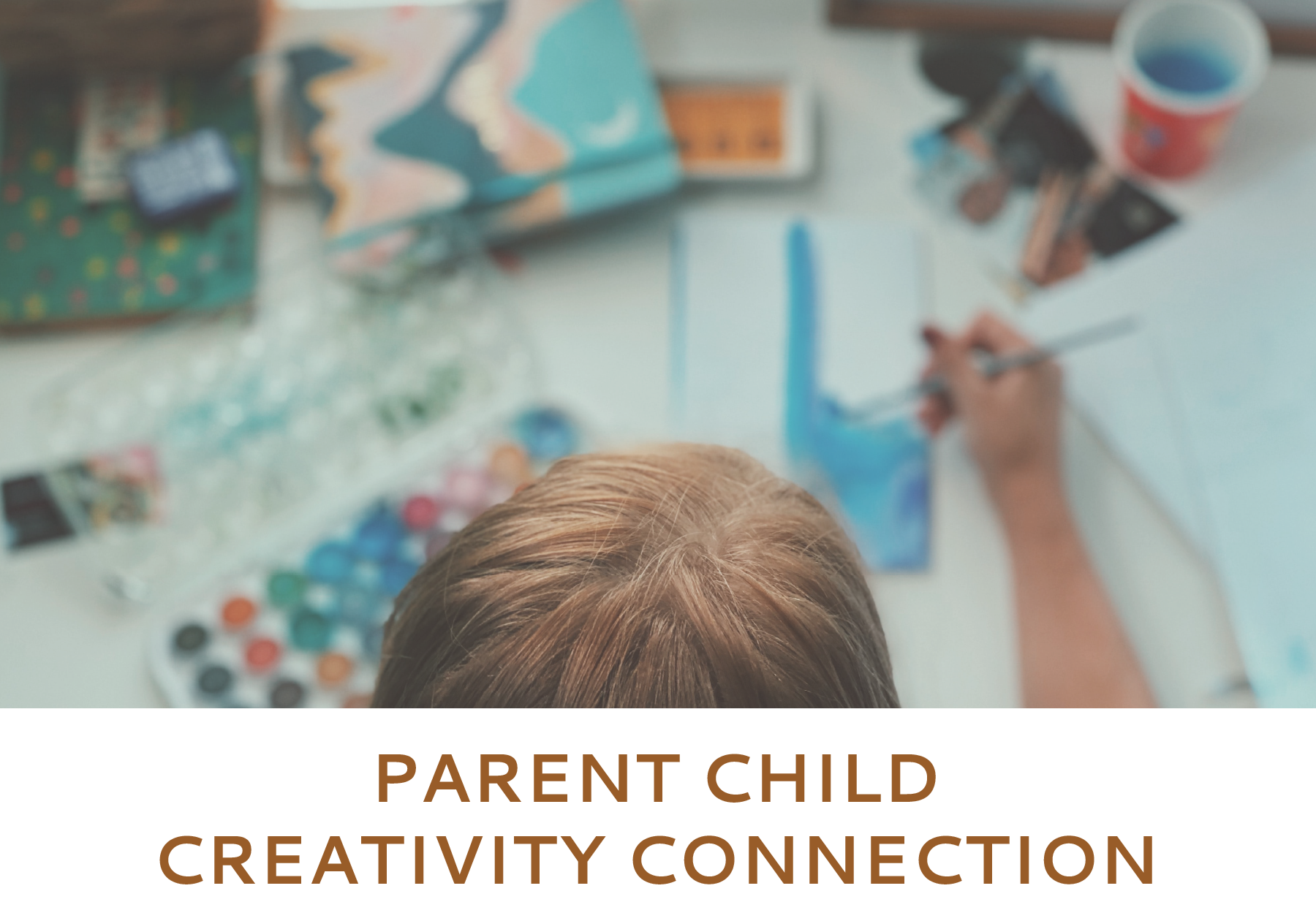 Parent Child Creativity Connection
