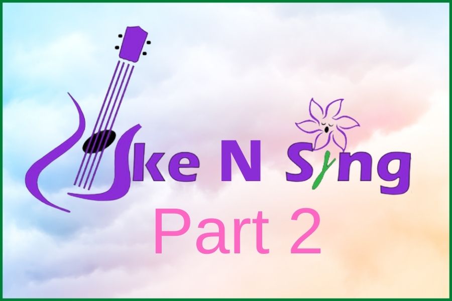 Uke N Sing, Part 2 | Course | Ukulele | Tuning | Chords | Picking ...