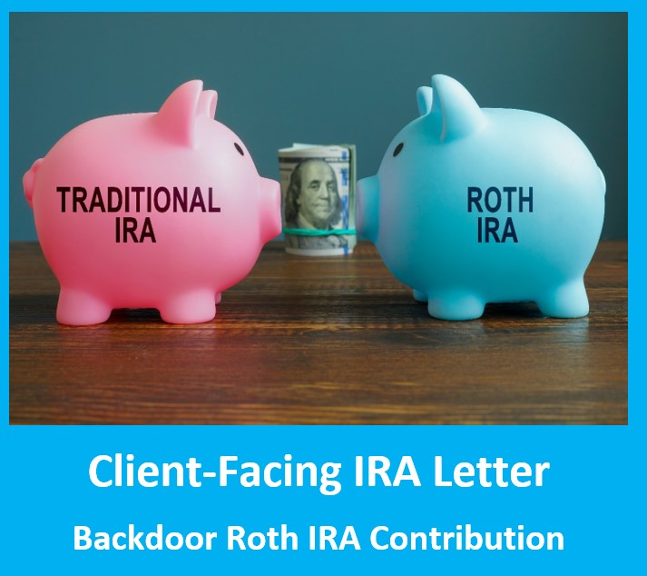 Client Facing Letter: How The Backdoor Roth IRA Contribution Works