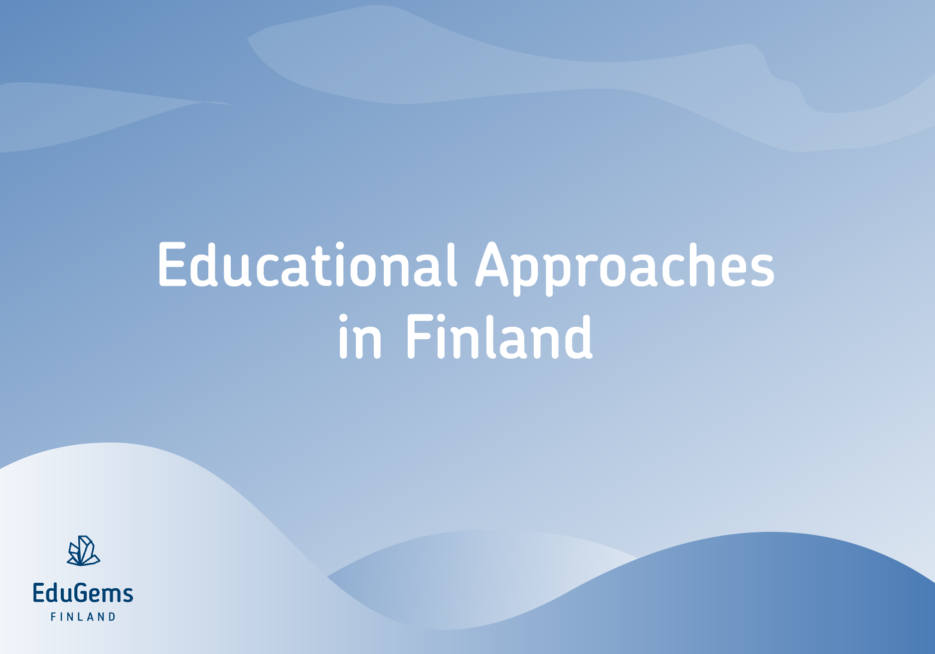 Educational Approaches in Finland