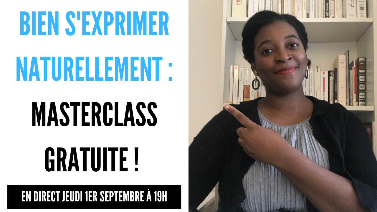 BIEN S'EXPRIMER NATURELLEMENT : la masterclass gratuite pour connaître ...