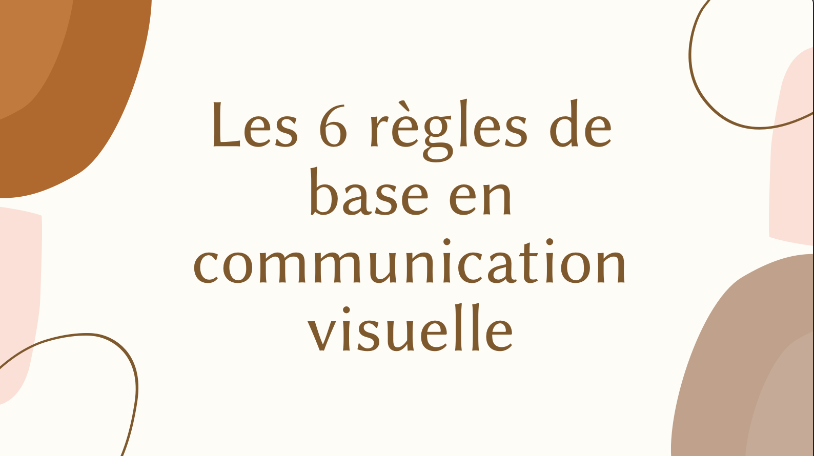 Les 6 règles de bases de la communication visuelle