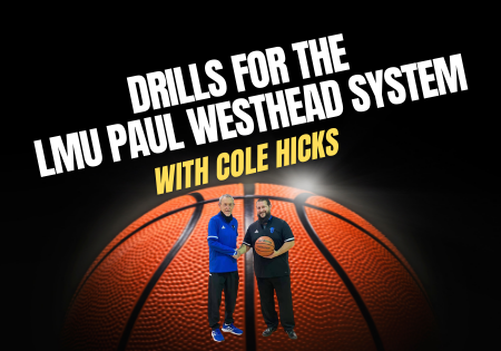 Cole Hicks Drills for Loyola Marymount Paul Westhead System