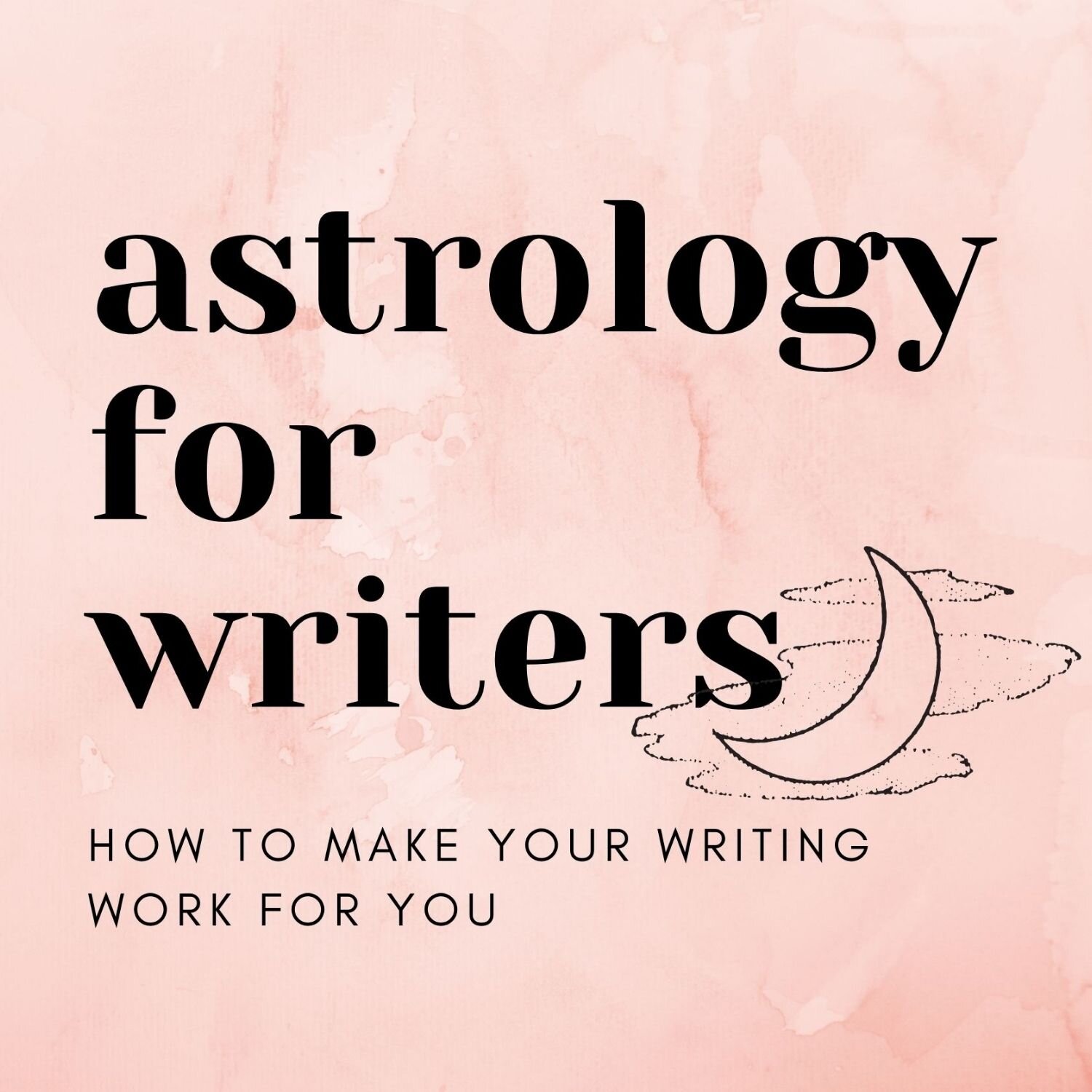 Astrology for Writers: How to Make Your Writing Work for You