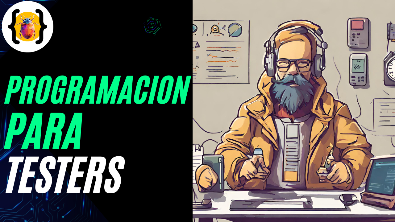 Programación y trabajo con código para Testers