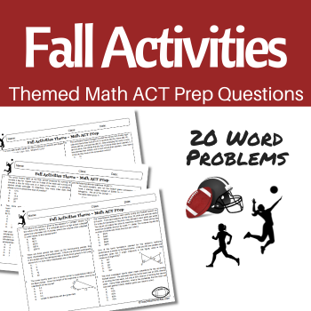 Fall Activities Theme - Math ACT Prep Practice Questions