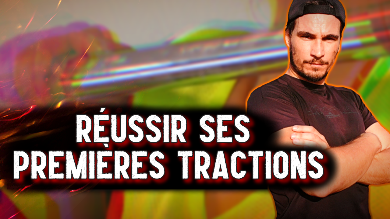 Réussir ses PREMIÈRES TRACTIONS