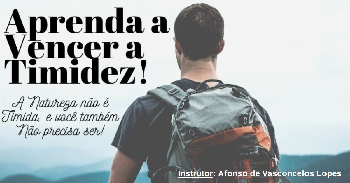 Aprenda a Vencer a Timidez!
