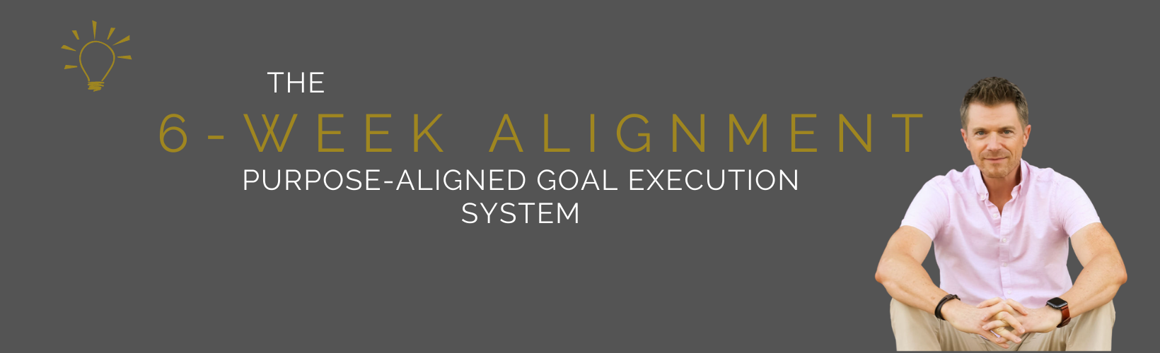 The 6 Week Alignment