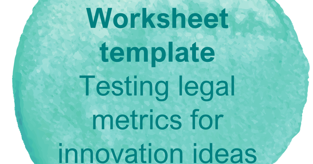 Legal Metrics - Testing Ideas For Innovation (Worksheet Template)