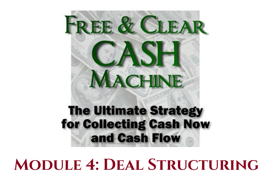 Module 4: Free & Clear Deal Structuring