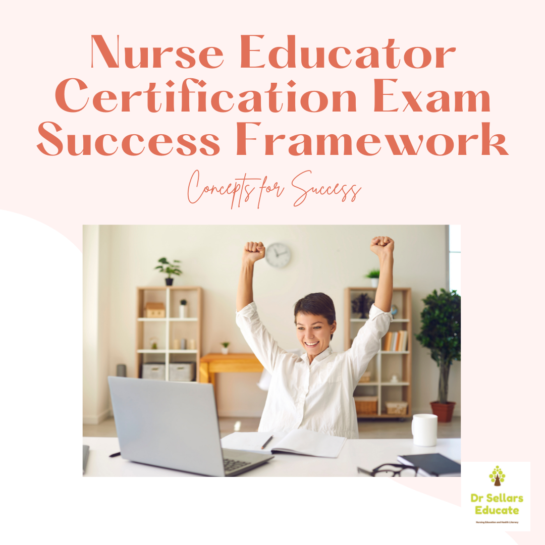 Success Framework: Concepts to Achieve Success on Nurse Educator Exam