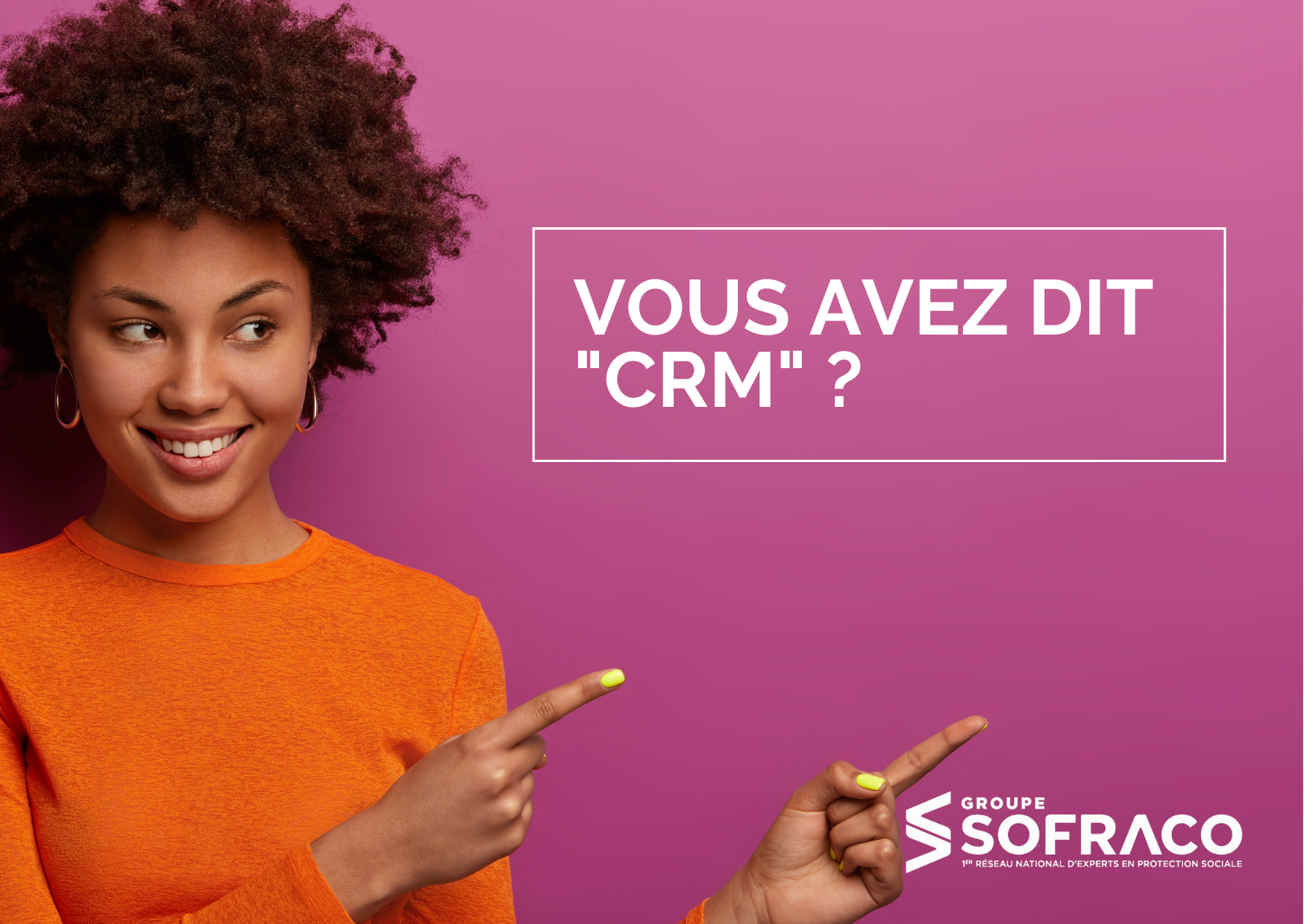Le CRM, un outil simple et efficace