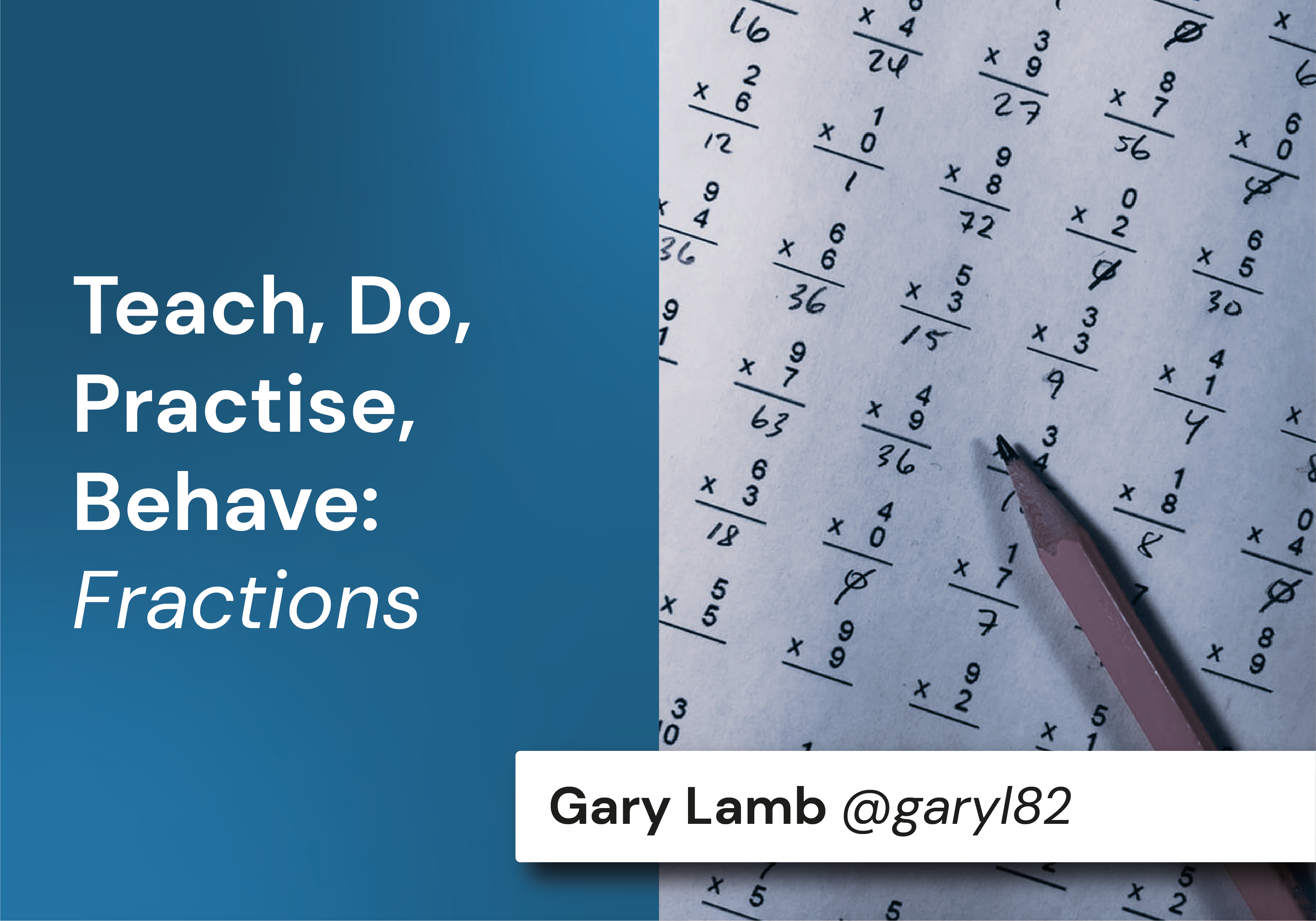 Teach, Do, Practise, Behave: Fractions