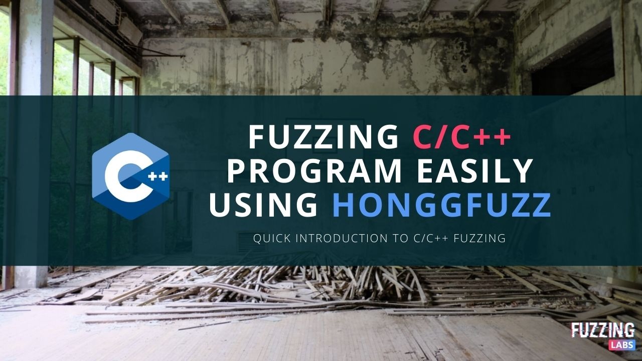 Fuzzing C/C++ program using honggfuzz