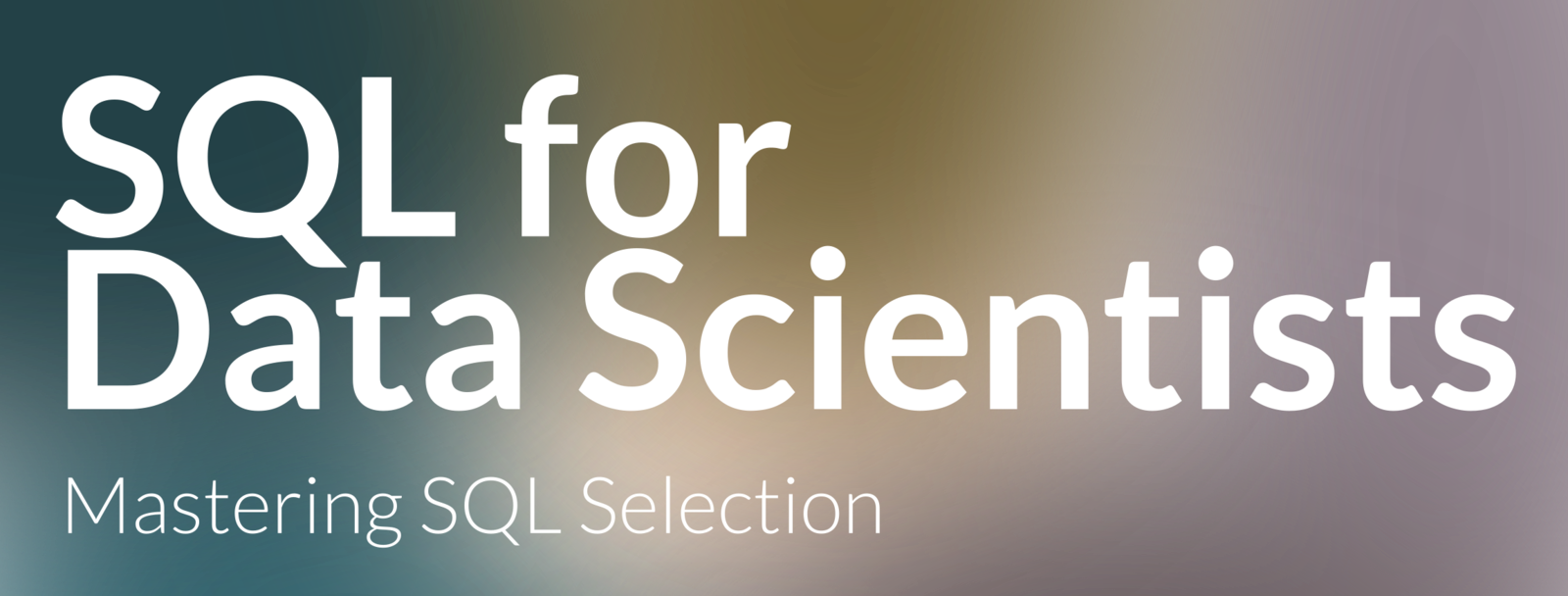 Sql For Ds Mastering Sql Selection 