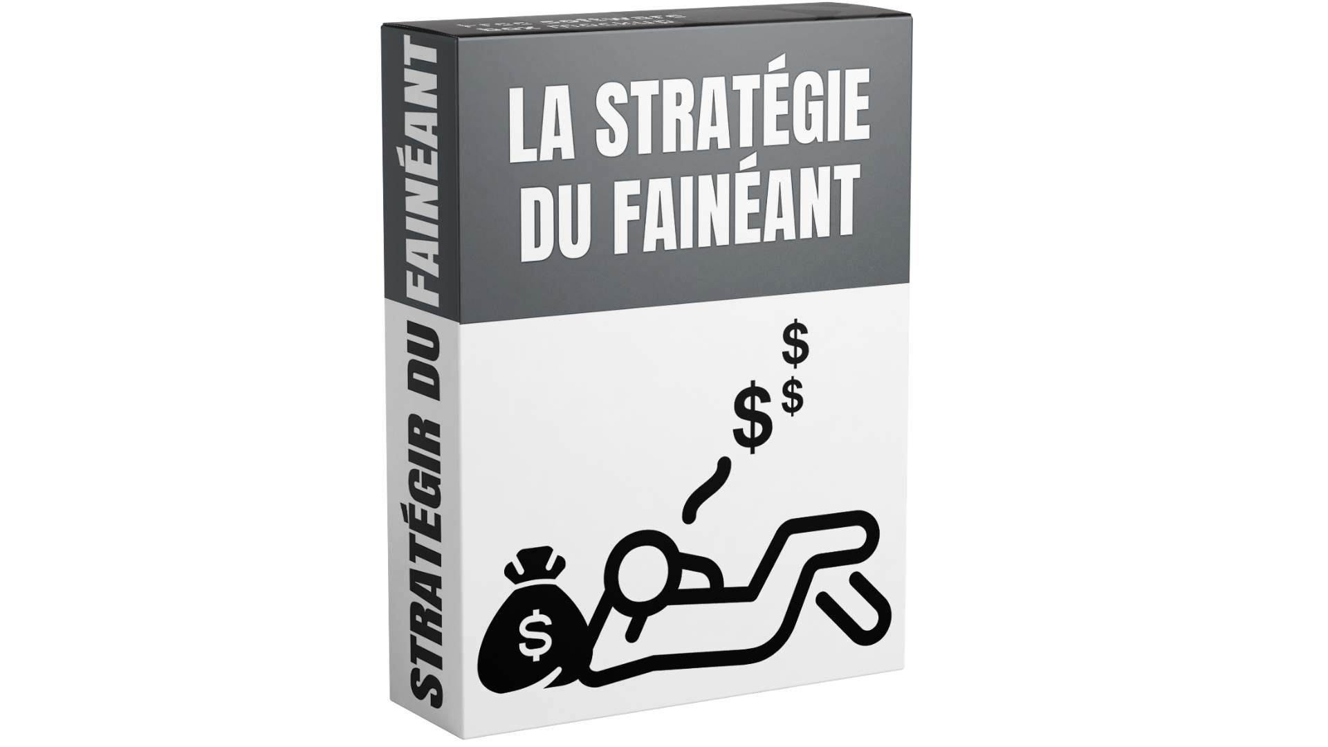 La stratégie du Fainéant™