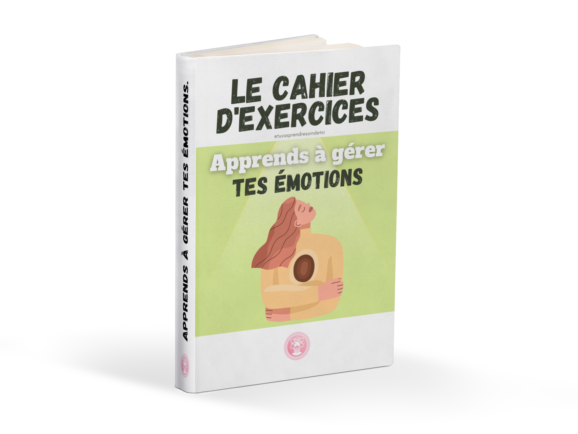 Apprends à gérer tes émotions. Développe ton intelligence émotionnelle.