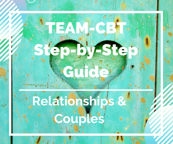 Step-by-Step Guide: TEAM-CBT for Relationships & Couples